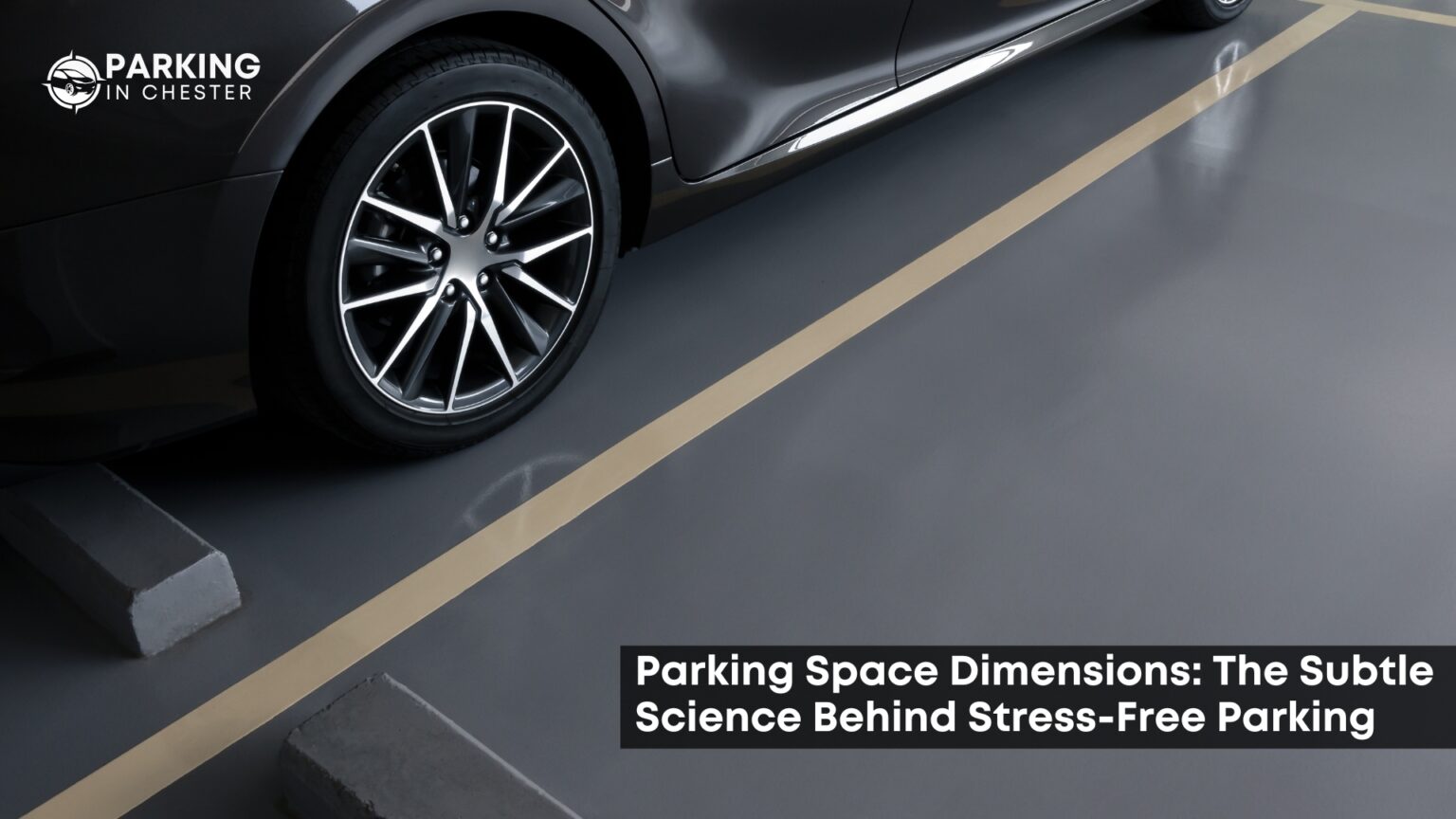 Parking Space Dimensions UK Guide | Parking In Chester | Call 01245 392 289